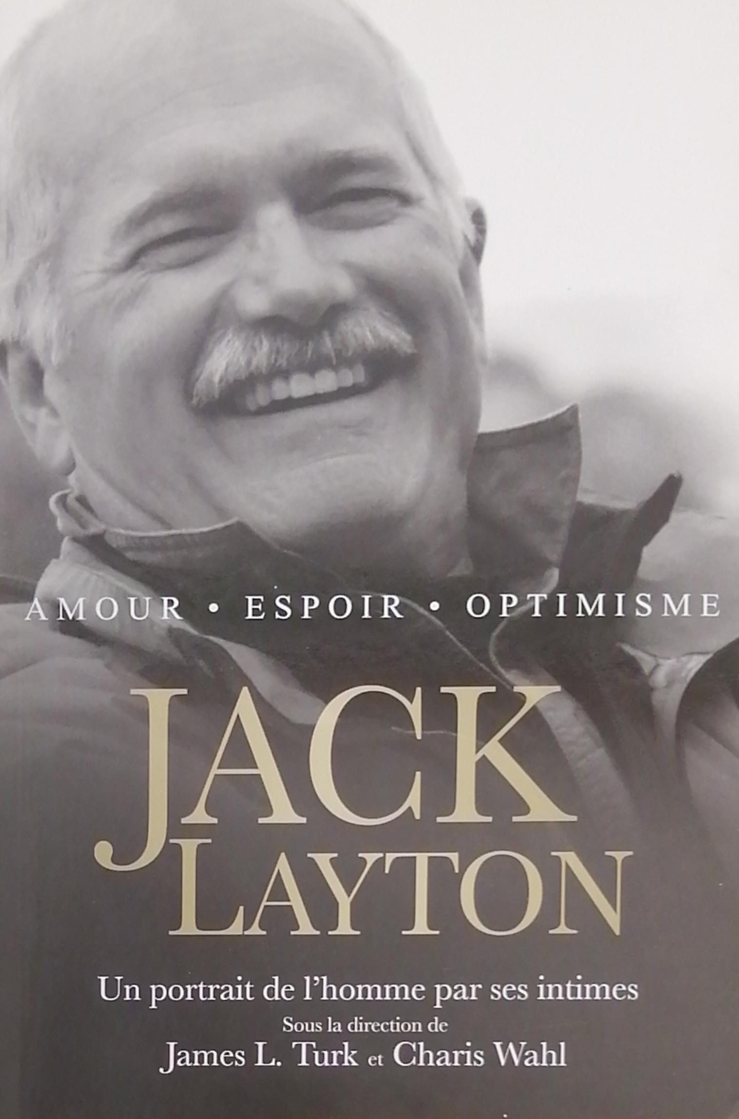 Jack Layton : Un portrait de l'homme par ses intimes - Écolivres