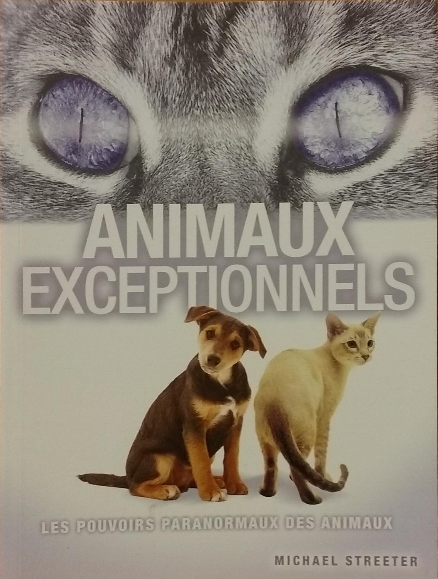 Animaux exceptionnels : les pouvoirs paranormaux des animaux - Écolivres