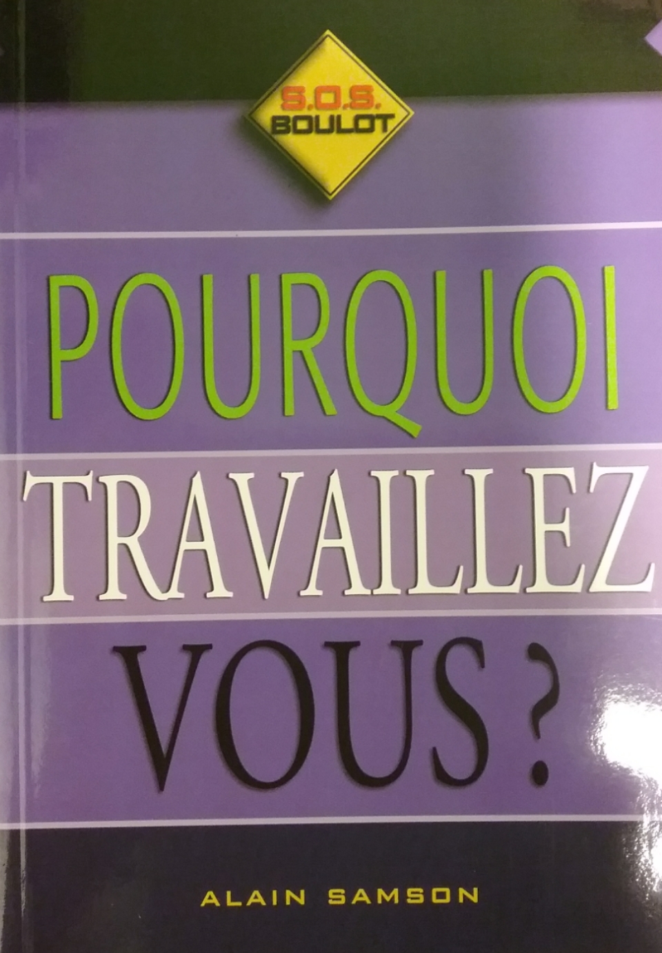 Pourquoi travaillez-vous ? - Écolivres