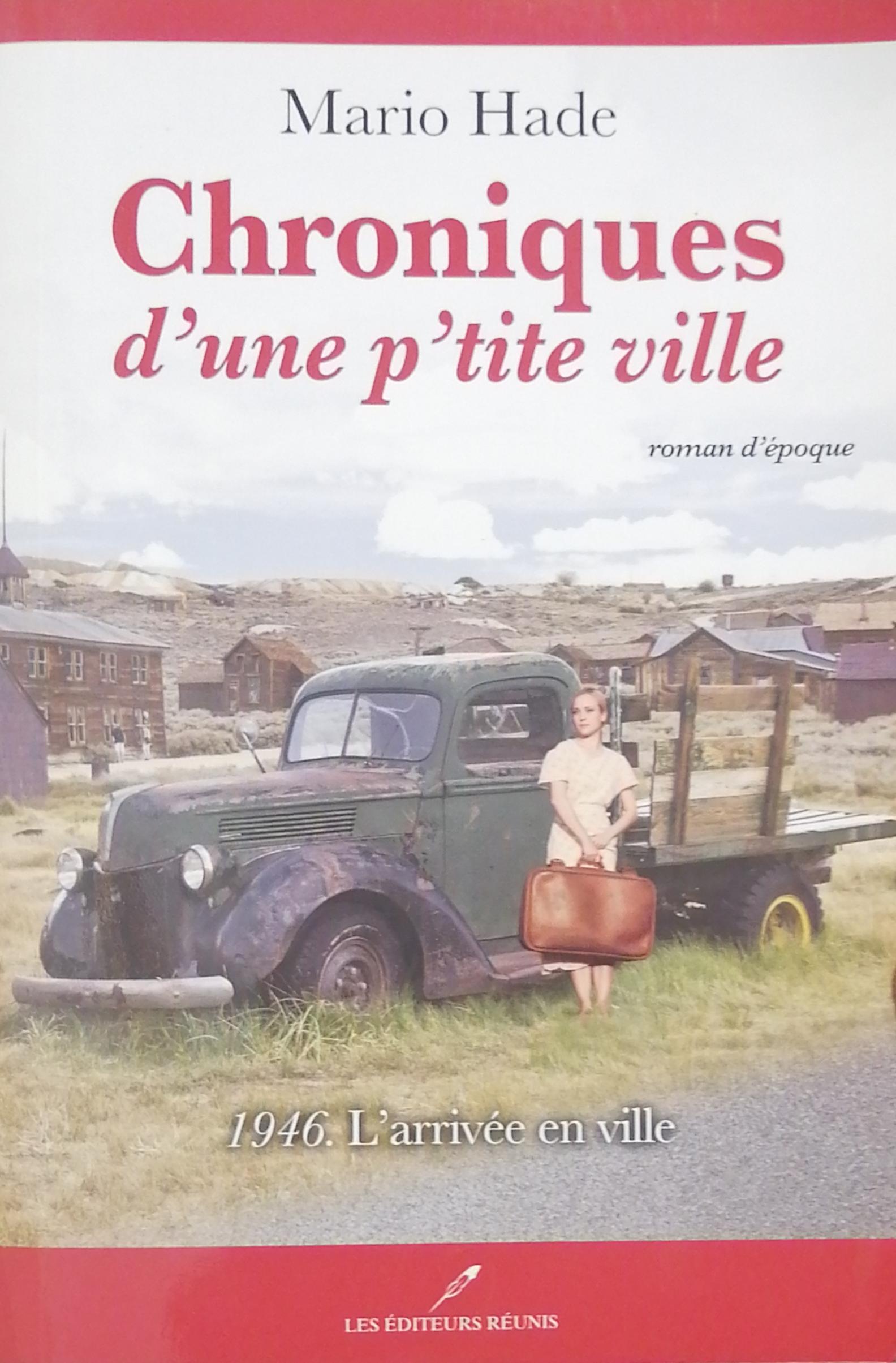 Chroniques d'une p'tite ville Tome 1 : 1946 : L'arrivée en ville ...