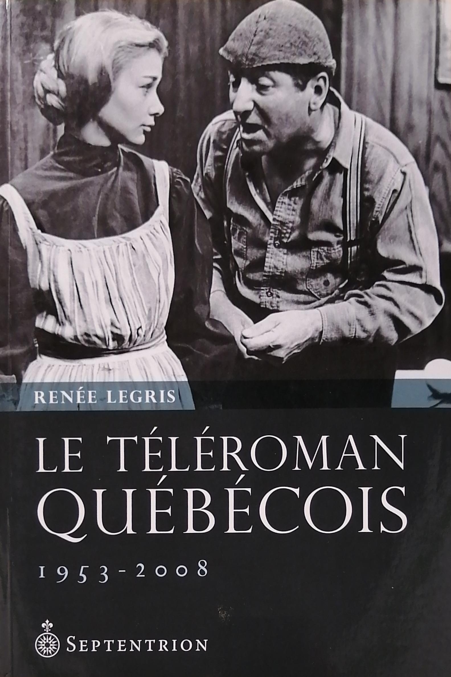 Le téléroman québécois : 1953 – 2008 - Écolivres